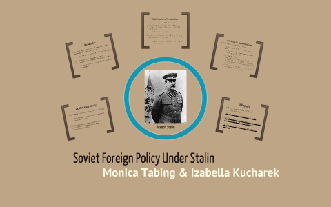 Soviet Foreign Policy Under Stalin by Monica Tabing on Prezi
