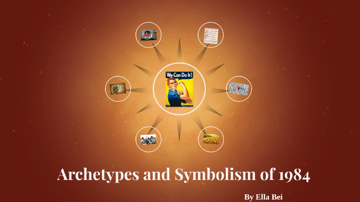 Archetypes and Symbolism of 1984 by S. Soroka on Prezi