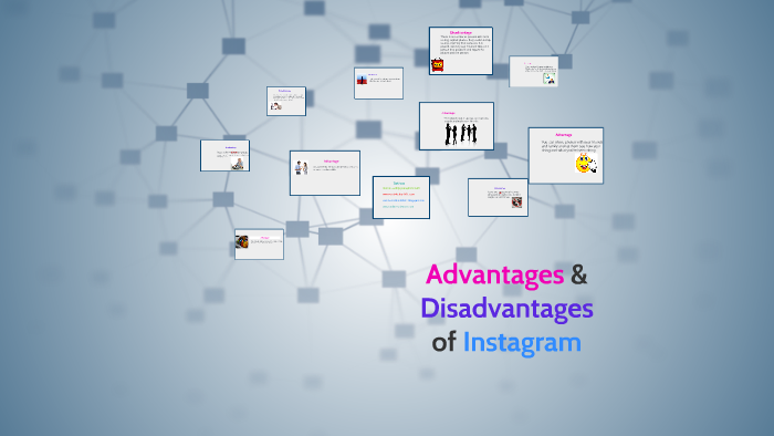 Advantages & Disadvantages of instagram by Grace Fry on Prezi