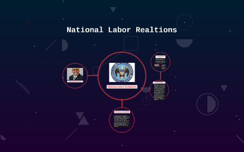 National Labor Realations by ivan allen on Prezi