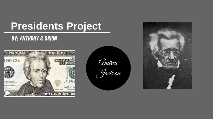 Andrew Jackson Project by Anthony Amorin on Prezi