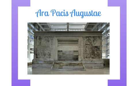 Storia dell'arte: ARA PACIS AUGUSTAE by Ana P on Prezi