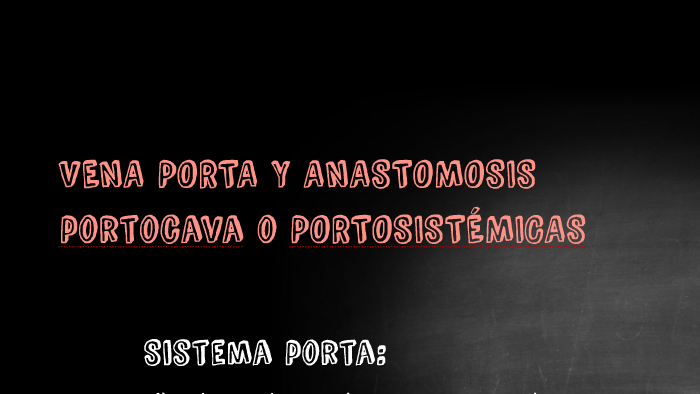 VENA PORTA Y ANASTOMOSIS portocava o PORTOSISTÉMICAS by Mayra Toscano ...