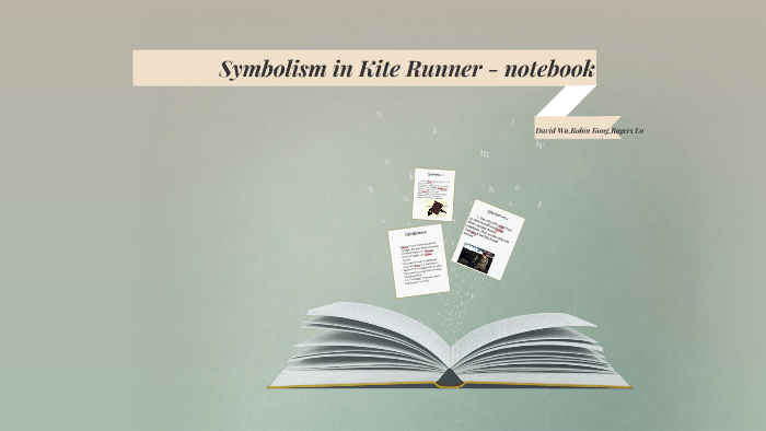 Symbolism in Kite Runner - notebook by robin kong on Prezi