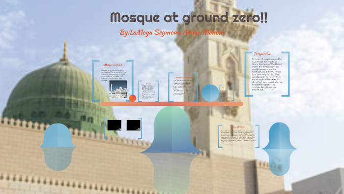 Mosque at ground zero!! by lamoya seymour on Prezi