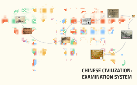 CHINESE CIVILIZATION: EXAMINATION SYSTEM by Claudia Chan on Prezi
