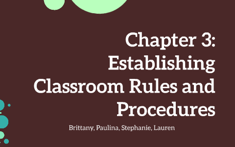 Chapter 3: Establishing Classroom Rules and Procedures by Brittany ...