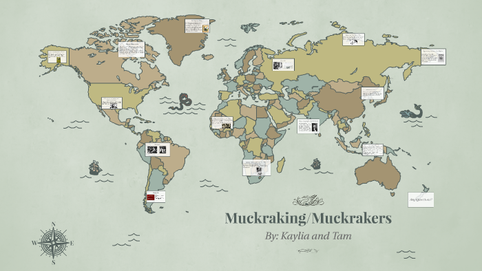 Muckraking/Muckrakers by Tam Vo on Prezi