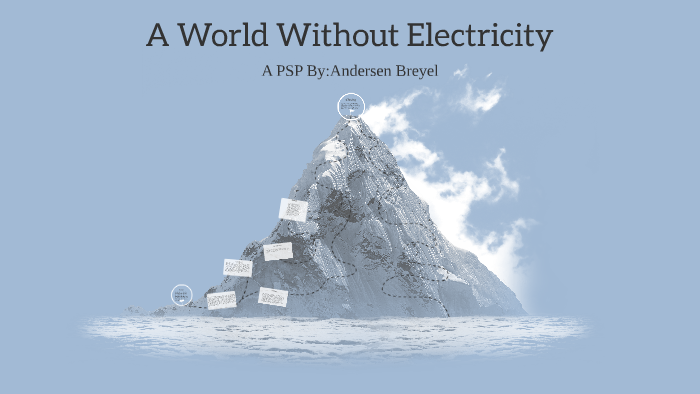 A World Without Electricity by Andersen Breyel