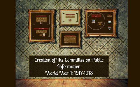 Creation of The Committee on Public Information by Nicole Musco on Prezi