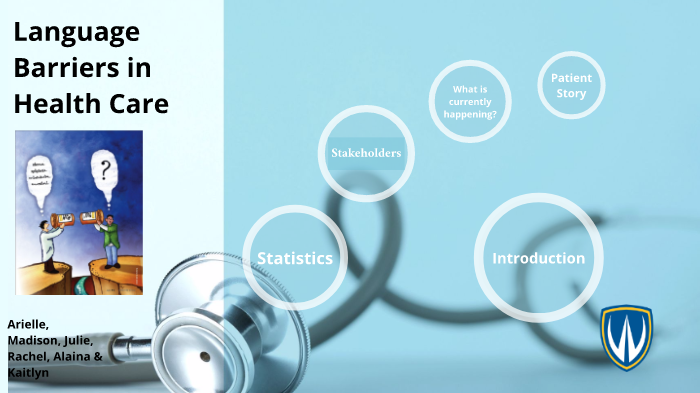 Language Barriers in Health Care by Kaitlyn Cepuran on Prezi