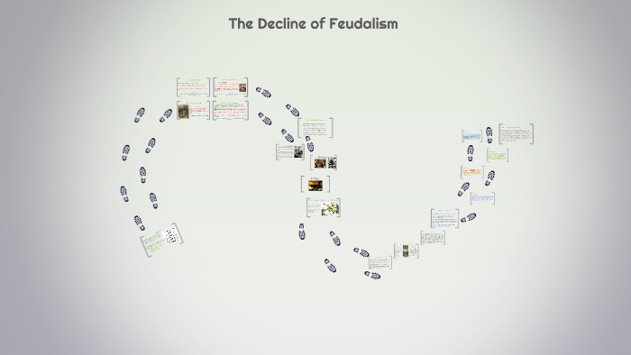 The Decline of Feudalism by Grace Denson on Prezi