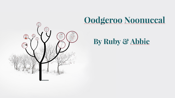 Oodgeroo Noonuccal by Ruby Taylor on Prezi