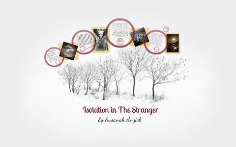 Isolation in the Stranger by Susanah Anzick on Prezi