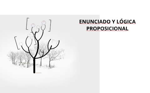ENUNCIADO Y LOGICA PROPOCICIONAL by FANNY RIVAS BRAVO on Prezi