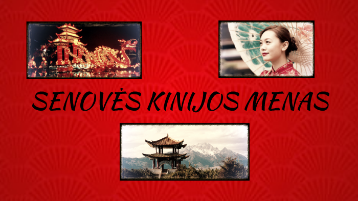 Senovės Kinijos Menas by Neringa Mecelyte on Prezi