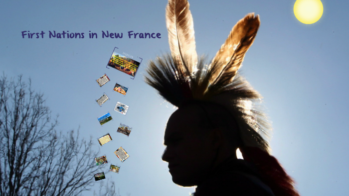 First Nations in New France by Dakota :) on Prezi