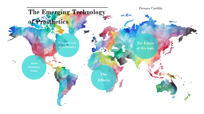 The Emerging Technology of Prosthetic Limbs by Persaus Cardillo on Prezi