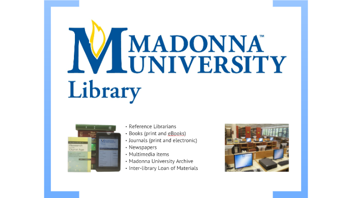 Welcome to the Madonna University Library! by Glenn Fischer on Prezi