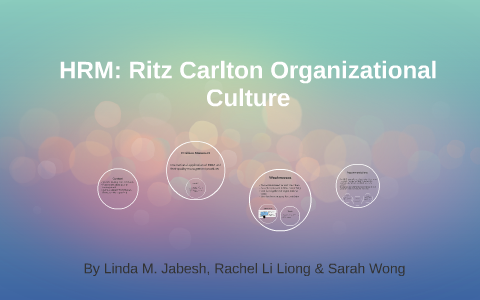 HRM: Ritz Carlton Organizational Culture by Lyndah Jabesh on Prezi