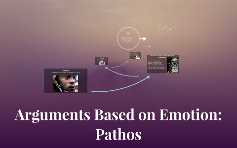 Arguments Based on Emotion: Pathos by Karen Navarro on Prezi