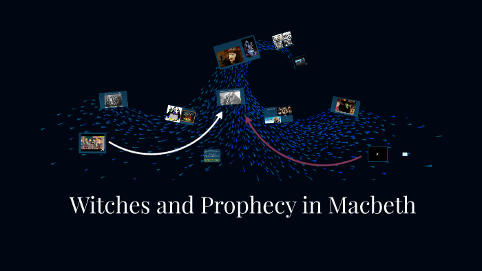 Witches and Prophecy in Macbeth by jess mach on Prezi