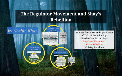 The Regulator Movement and Shay's Rebellion by Noshin Khan on Prezi Next