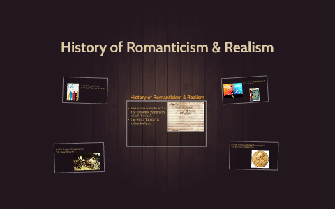 History of Romanticism & Realism by Michael Barrett on Prezi