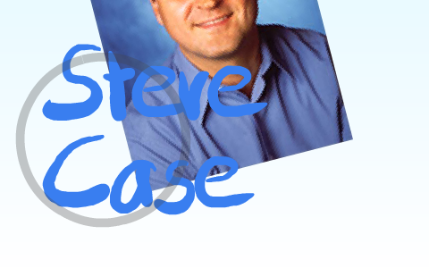 Steve Case by andrea limon on Prezi