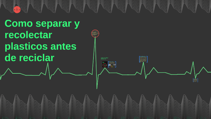 Como separar y recolectar plasticos a by moises galicia on Prezi
