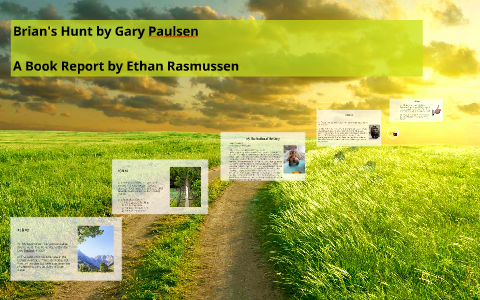 Brian's Hunt by Gary Paulsen by Richard Rasmussen on Prezi