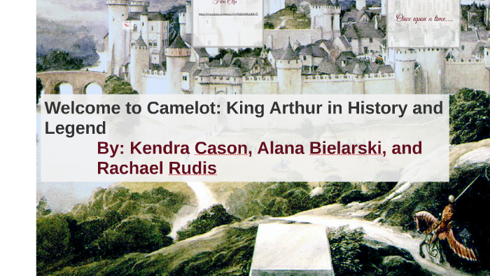 Welcome to Camelot: King Arthur in History and Legend by Kendra Cason ...