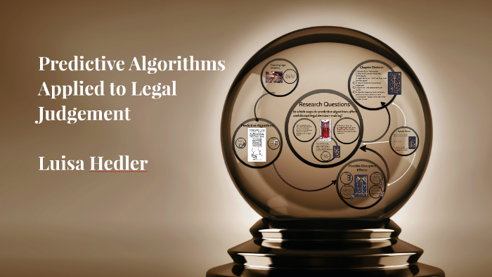 Predictive Algorithms Applied to Legal Judgement by Luisa Hedler on Prezi