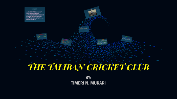 THE TALIBAN CRICKET CLUB by Laiba Azhar on Prezi
