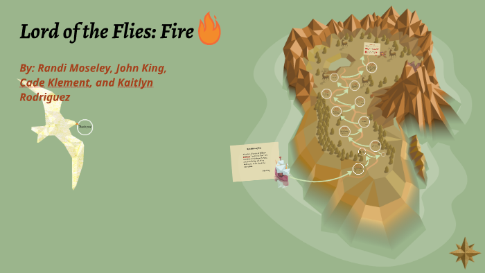 Lord of The Flies: Fire by Kaitlyn Rodriguez on Prezi