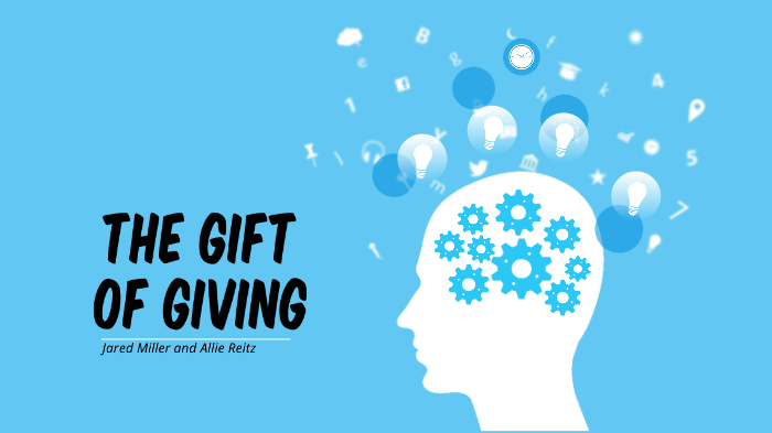 Gift of Giving by Jared Miller on Prezi
