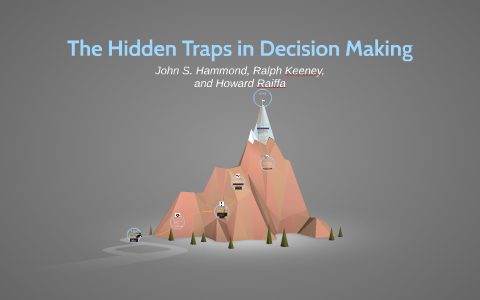 The Hidden Traps in Decision Making by Angeline Carmela Lin on Prezi