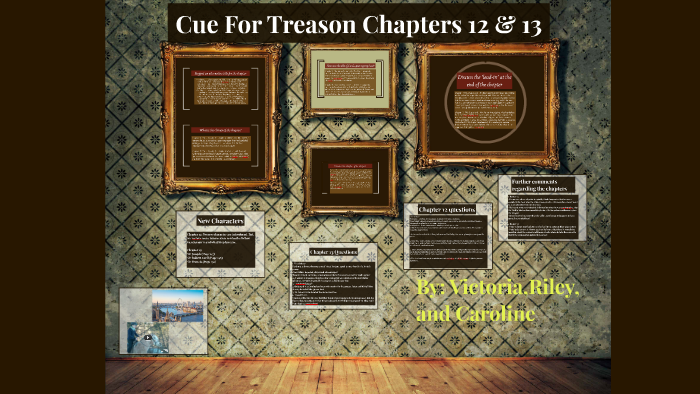 Cue For Treason Chapters 12 & 13 by victoria heaney on Prezi