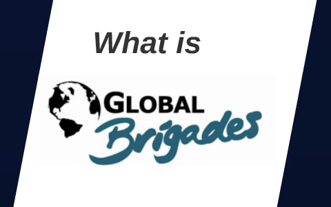 GLOBAL BRIGADES by Stephanie Stegner on Prezi