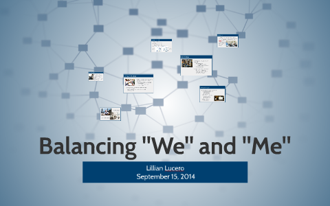 Balancing "We" and "Me" by Lillian Lucero