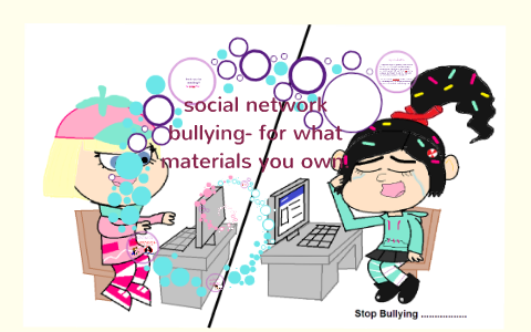 social network bullying- materials by isobel fox on Prezi