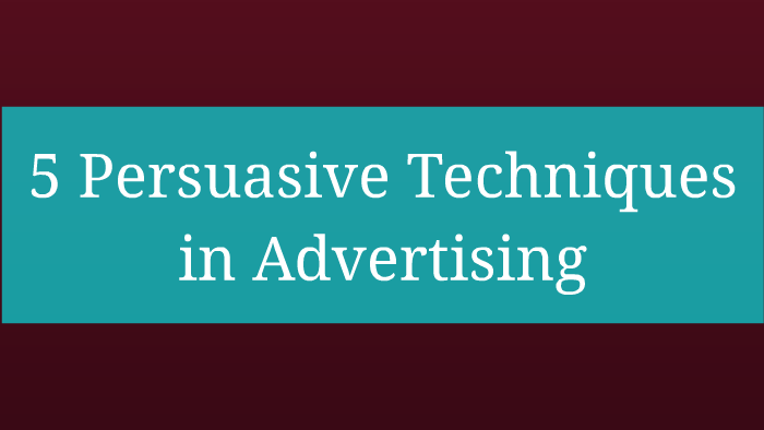 Persuasive Techniques in Advertising by anica gilbert on Prezi