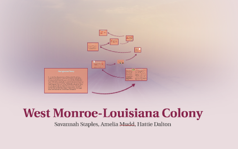 West Monroe-Louisiana Colony by Amelia Mudd on Prezi