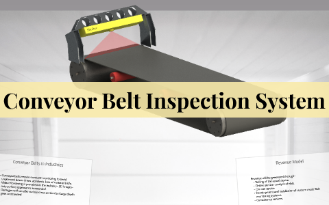 Conveyor Belt Inspection System by Saurav Kumar Singh on Prezi