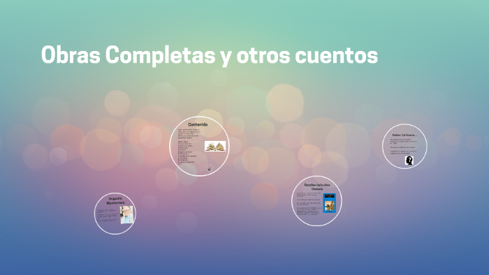 Obras Completas y otros cuentos by Geometric World on Prezi Obras Completas y otros cuentos by Geometric World on Prezi