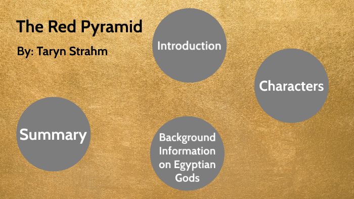 The Red Pyramid by Taryn Strahm on Prezi