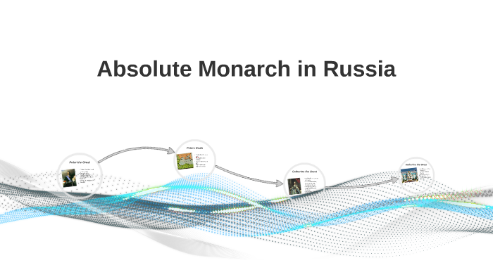 Absolute Monarch in Russia by William Meaney on Prezi
