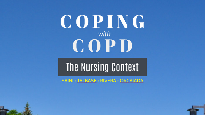 Coping with COPD: The Nursing Context by L O on Prezi