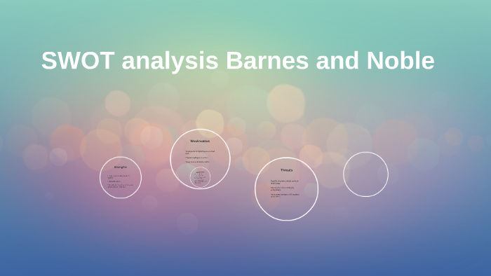 SWOT analysis Barnes and Noble by hazem elsalhy on Prezi