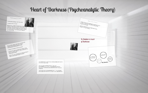 Heart of Darkness (Psychoanalytic Theory) by David Tran on Prezi